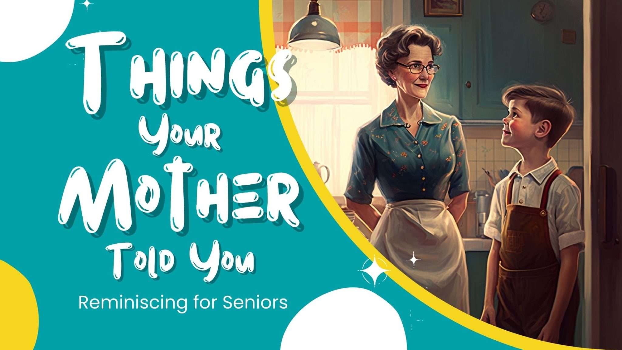 Things Your Mother Told You: Reminiscing for Seniors