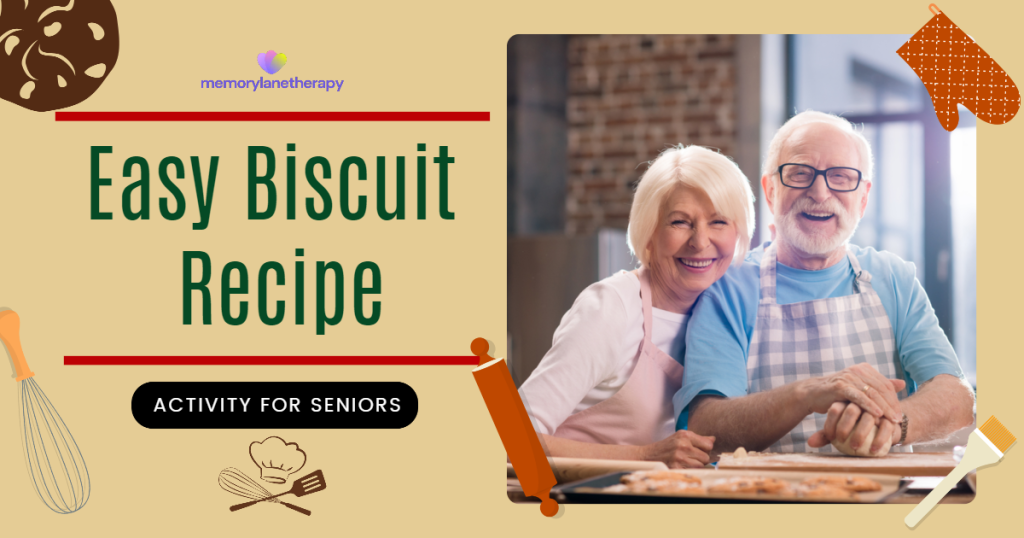 Easy Biscuit Recipe: Activity for Seniors - Memory Lane Therapy