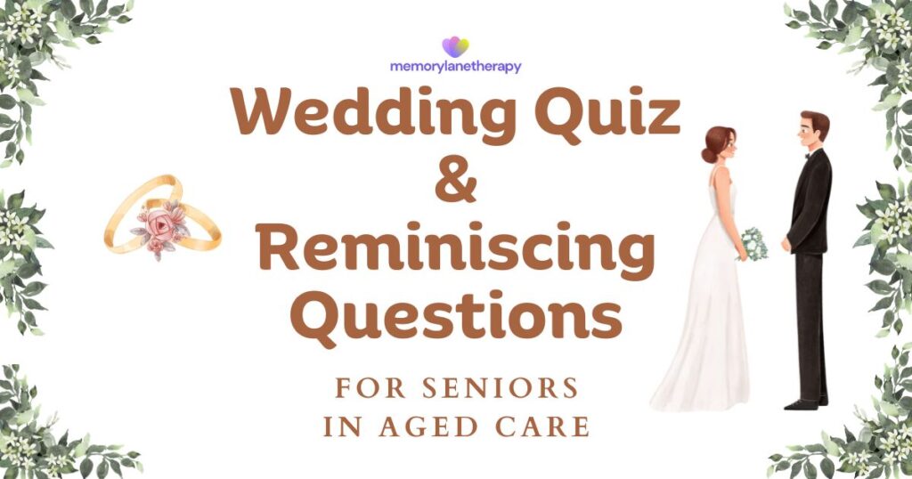 Wedding Quiz and Reminiscing Questions for Seniors in Aged Care